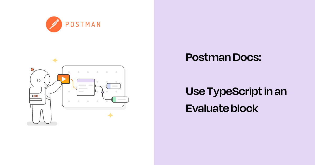 Use TypeScript in an Evaluate block | Postman Docs